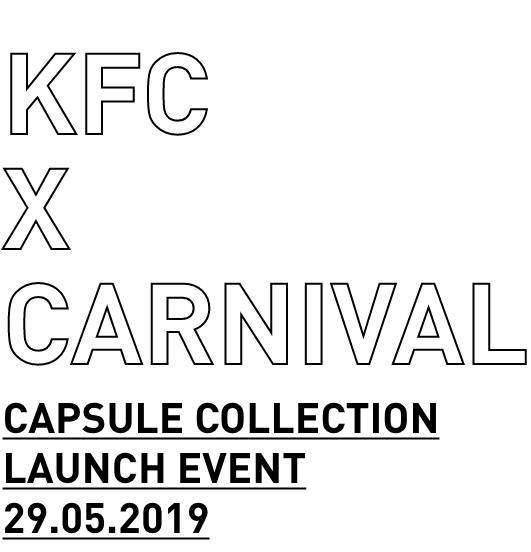 KFC X CARNIVAL CAPSULE COLLECTION LAUNCH EVENT | IAMEVERYTHING.CO