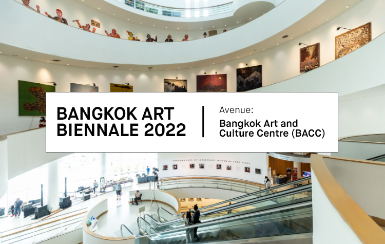 BANGKOK ART BIENNALE 2022 - Bangkok Art and Culture Centre (BACC ...